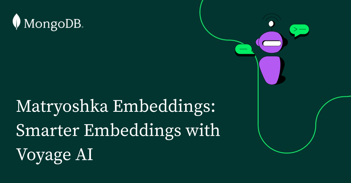 Matryoshka Embeddings: Smarter Embeddings with Voyage AI | MongoDB Blog